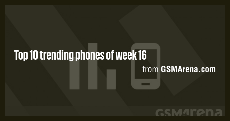 Top 10 trending phones of week 16 - Briefly