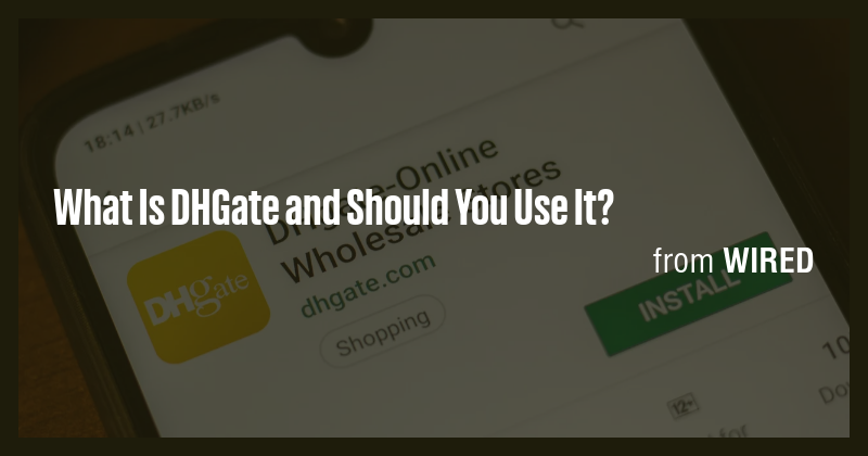 What Is DHGate and Should You Use It? - Briefly