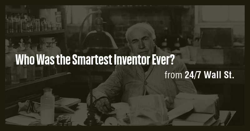 Who Was the Smartest Inventor Ever? - Briefly