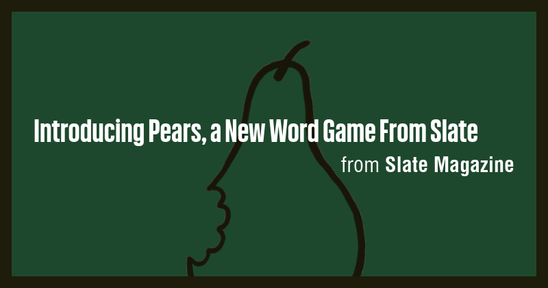 Introducing Pears, a New Word Game From Slate - Briefly