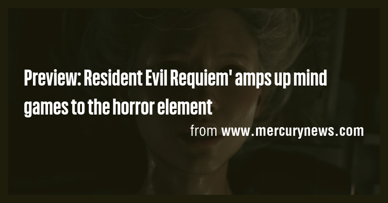 Preview: Resident Evil Requiem' amps up mind games to the horror ...