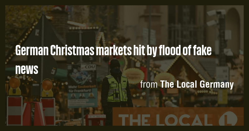 German Christmas markets hit by flood of fake news - Briefly