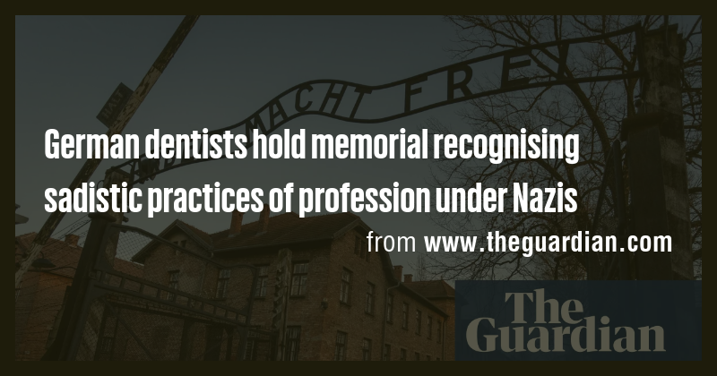 German dentists hold memorial recognising sadistic practices of ...