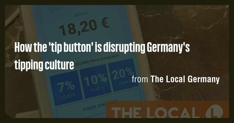How the 'tip button' is disrupting Germany's tipping culture - Briefly