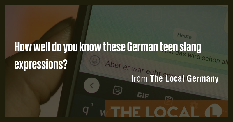 How well do you know these German teen slang expressions? - Briefly