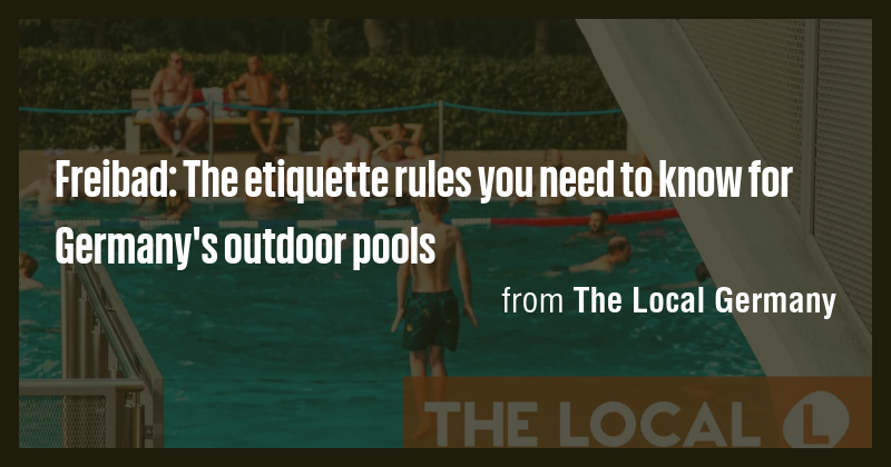 Freibad: The etiquette rules you need to know for Germany's outdoor ...