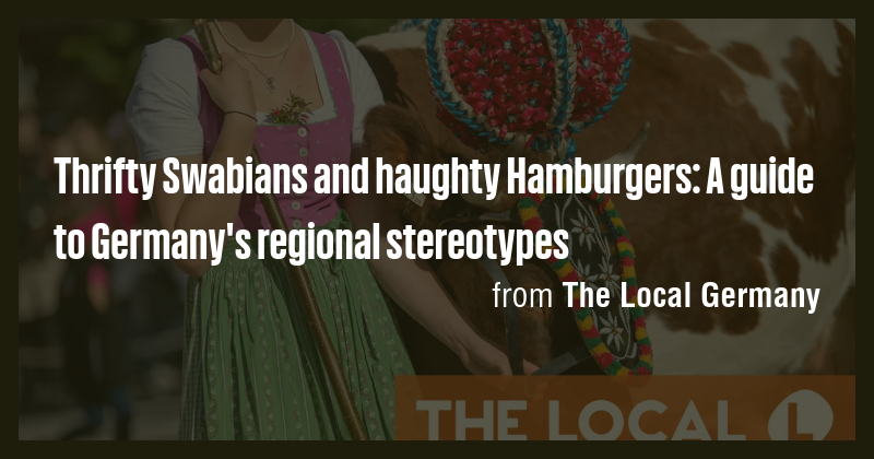 Thrifty Swabians and haughty Hamburgers: A guide to Germany's regional ...