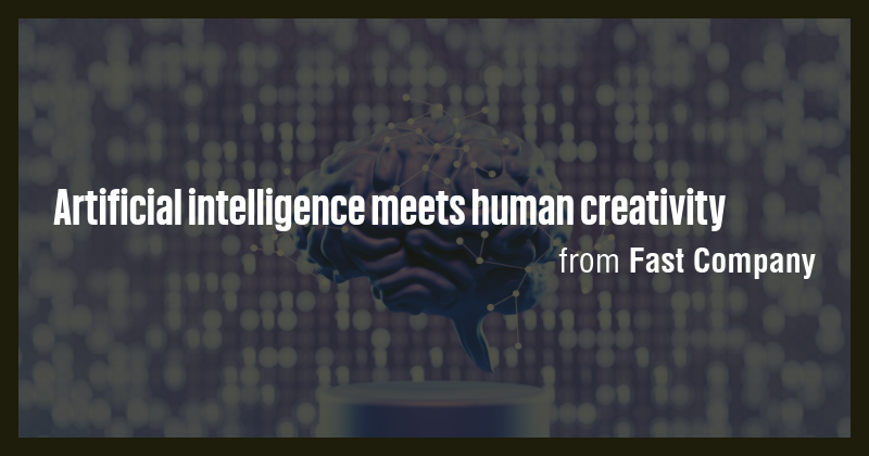 Artificial intelligence meets human creativity - Briefly