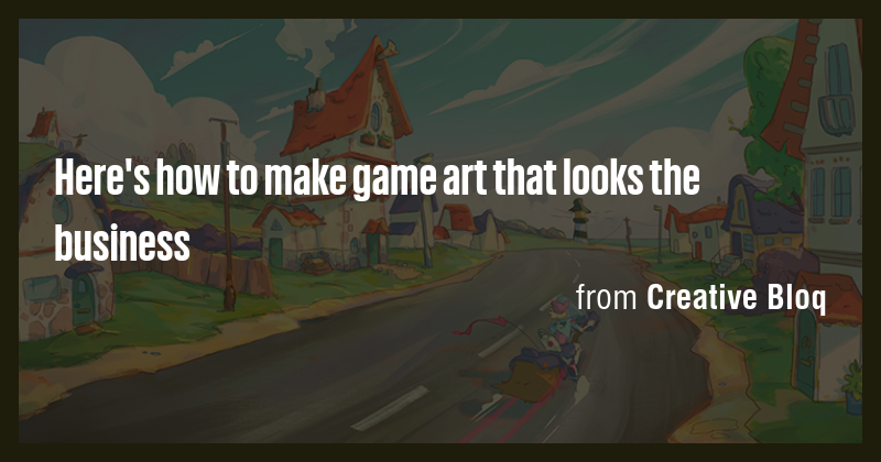 Here's how to make game art that looks the business - Briefly