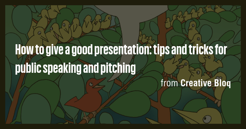 How to give a good presentation: tips and tricks for public speaking ...