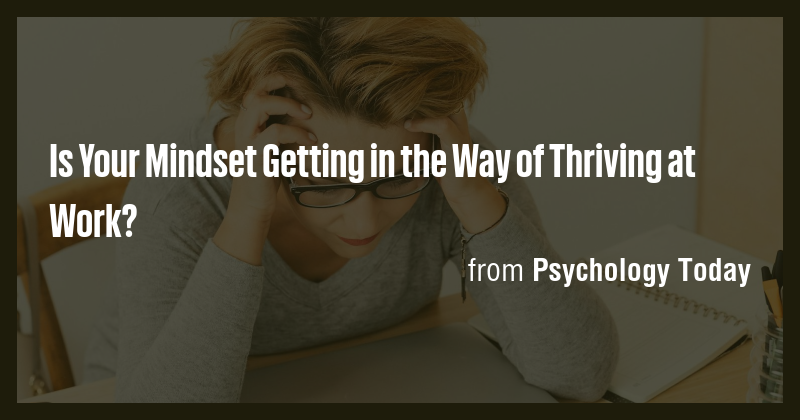 Is Your Mindset Getting in the Way of Thriving at Work? - Briefly