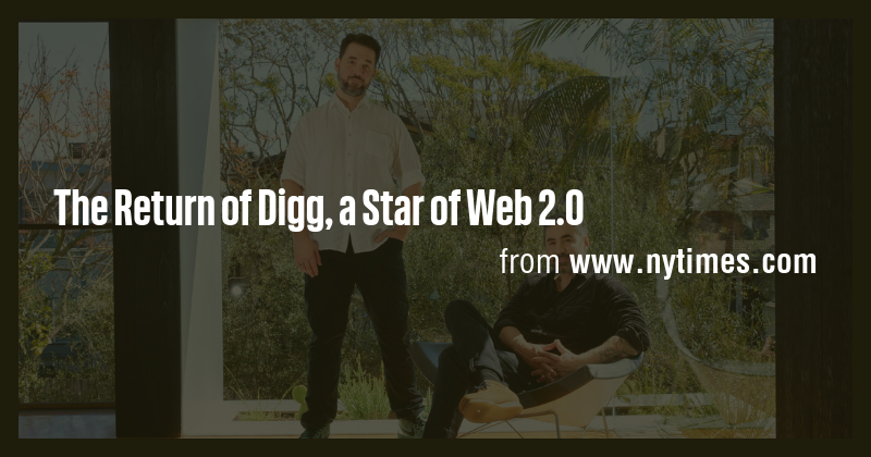The Return of Digg, a Star of Web 2.0 - Briefly