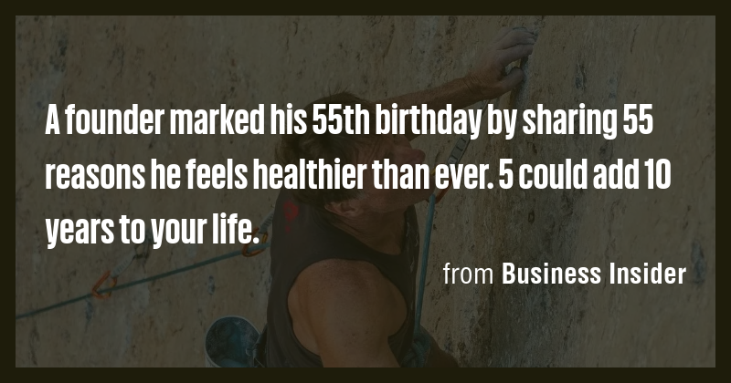 A founder marked his 55th birthday by sharing 55 reasons he feels ...