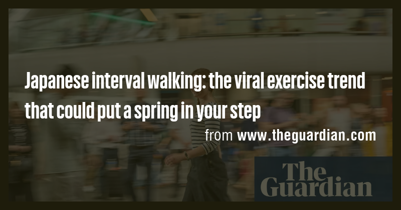 Japanese interval walking: the viral exercise trend that could put a ...
