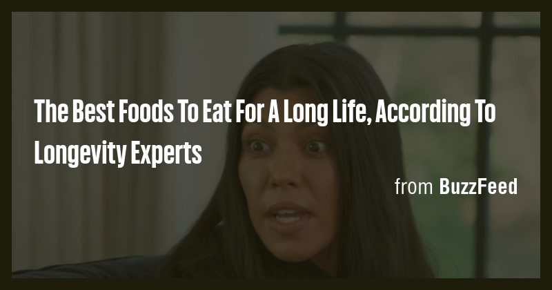 The Best Foods To Eat For A Long Life, According To Longevity Experts ...