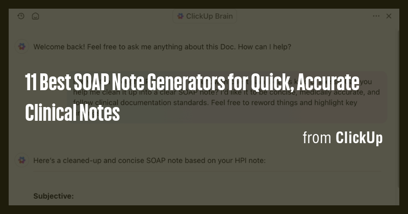 11 Best SOAP Note Generators for Quick, Accurate Clinical Notes - Briefly