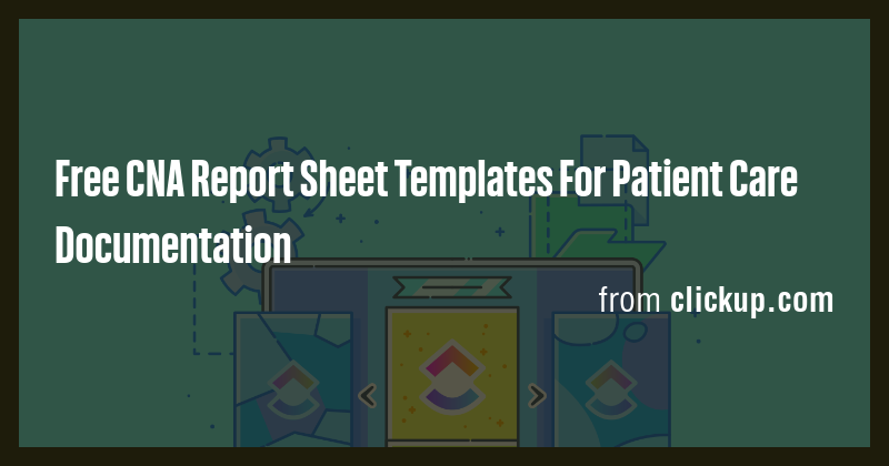 Free CNA Report Sheet Templates For Patient Care Documentation - Briefly