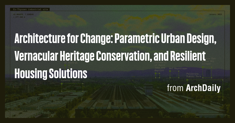 Architecture for Change: Parametric Urban Design, Vernacular Heritage ...