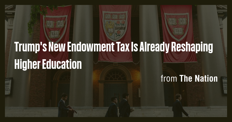 Trump's New Endowment Tax Is Already Reshaping Higher Education - Briefly