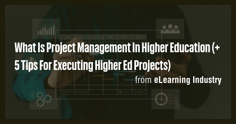 What Is Project Management In Higher Education (+ 5 Tips For Executing ...