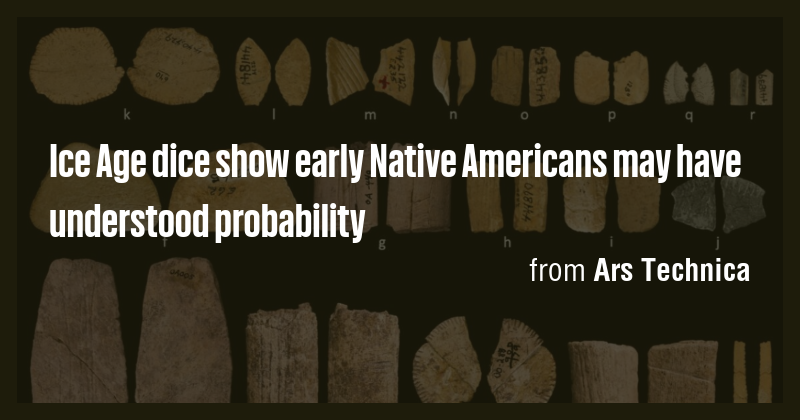 Ice Age dice show early Native Americans may have understood ...