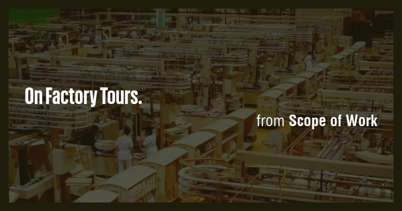 On Factory Tours. - Briefly