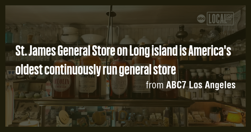 St. James General Store on Long island is America's oldest continuously ...