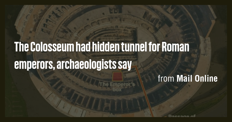 The Colosseum had hidden tunnel for Roman emperors, archaeologists say ...