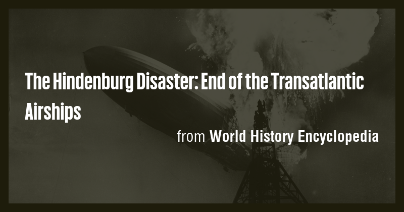The Hindenburg Disaster: End of the Transatlantic Airships - Briefly