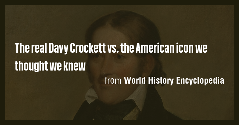 The real Davy Crockett vs. the American icon we thought we knew - Briefly