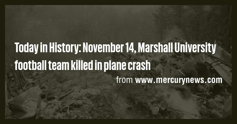 Today in History: November 14, Marshall University football team killed ...