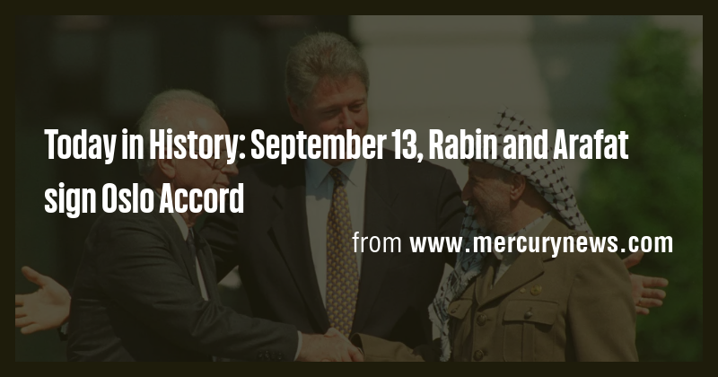 Today in History: September 13, Rabin and Arafat sign Oslo Accord - Briefly