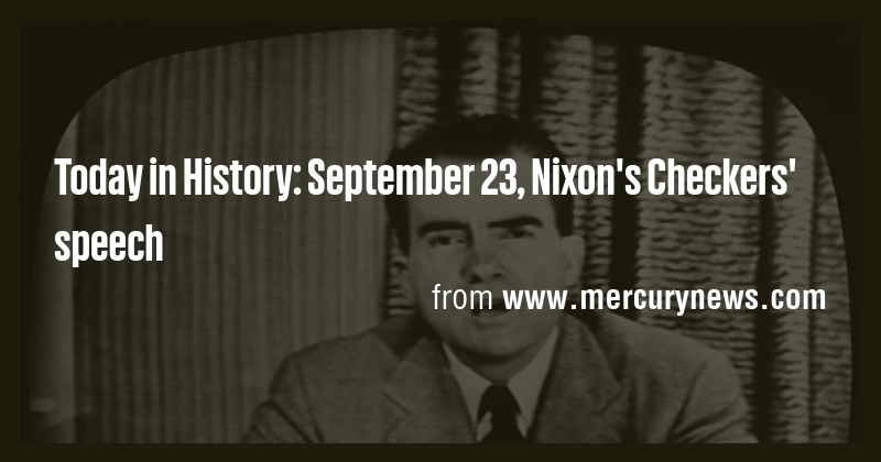 Today in History: September 23, Nixon's Checkers' speech - Briefly