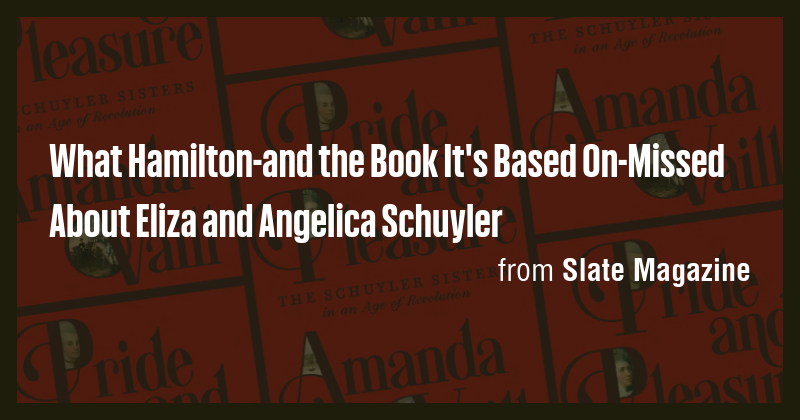 What Hamilton-and the Book It's Based On-Missed About Eliza and ...