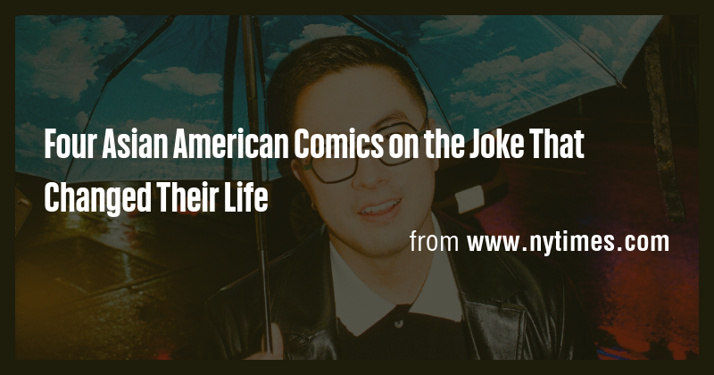 Four Asian American Comics on the Joke That Changed Their Life - Briefly