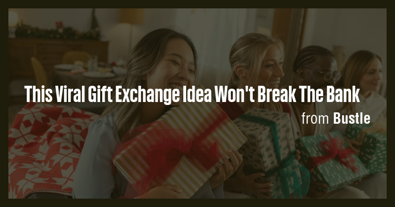 This Viral Gift Exchange Idea Won't Break The Bank - Briefly
