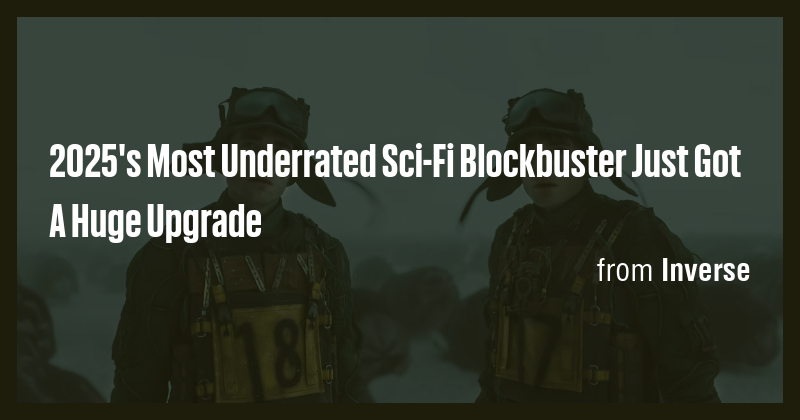 2025's Most Underrated Sci-Fi Blockbuster Just Got A Huge Upgrade - Briefly