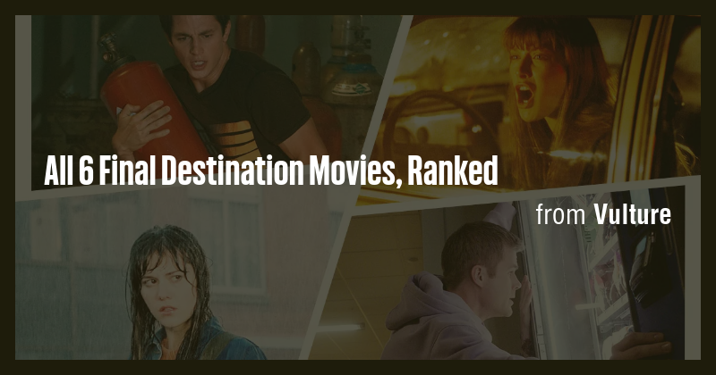 All 6 Final Destination Movies, Ranked - Briefly