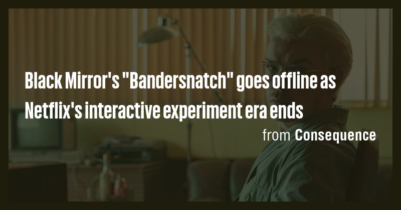 Black Mirror's "Bandersnatch" goes offline as Netflix's interactive ...