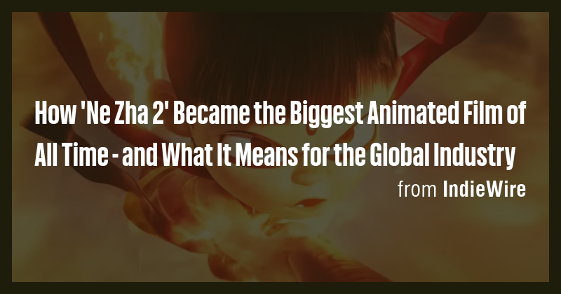 How 'Ne Zha 2' Became the Biggest Animated Film of All Time - and What ...