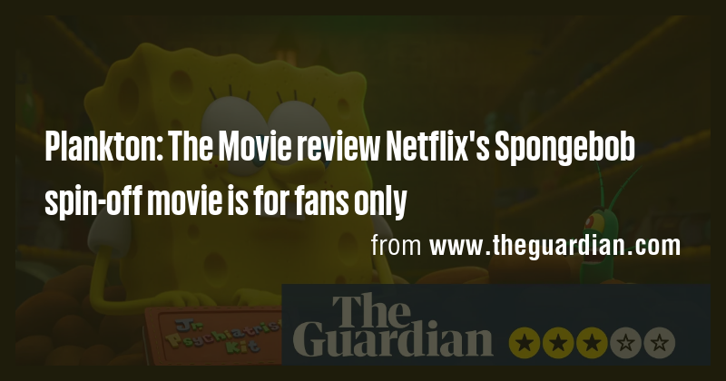 Plankton: The Movie review Netflix's Spongebob spin-off movie is for ...