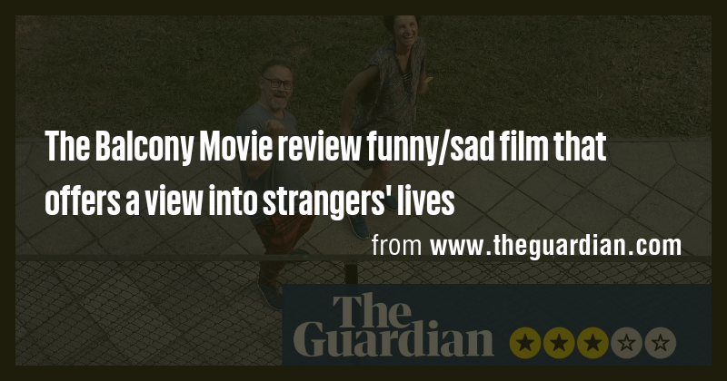 The Balcony Movie review funny/sad film that offers a view into ...