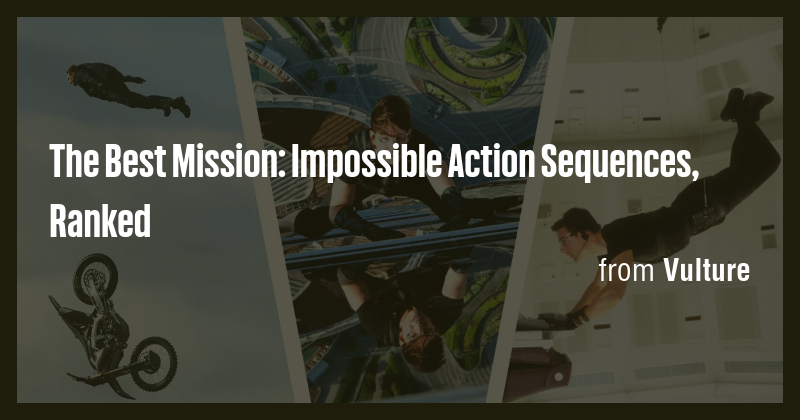 The Best Mission: Impossible Action Sequences, Ranked - Briefly