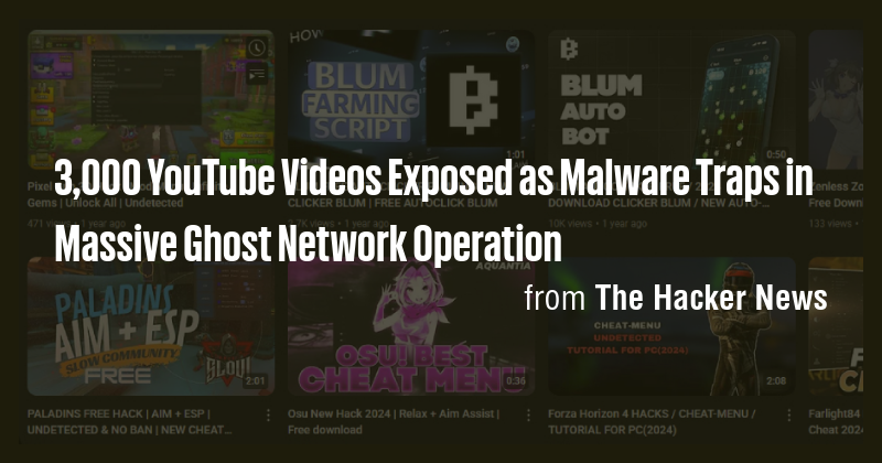 3,000 YouTube Videos Exposed as Malware Traps in Massive Ghost Network ...