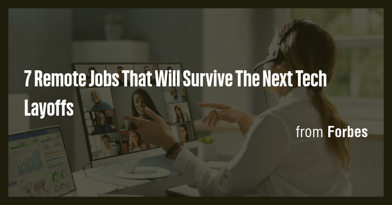 7 Remote Jobs That Will Survive The Next Tech Layoffs - Briefly
