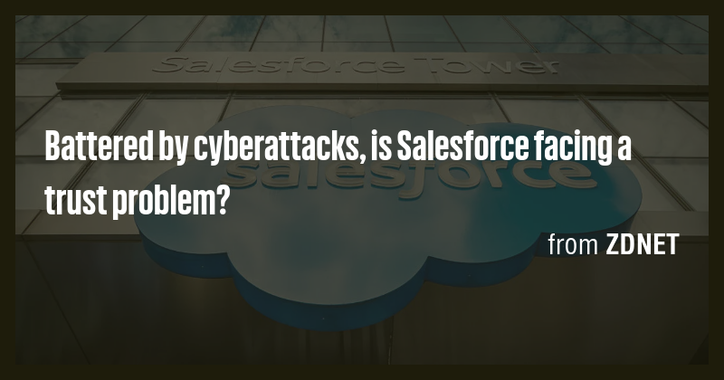 Battered by cyberattacks, is Salesforce facing a trust problem? - Briefly