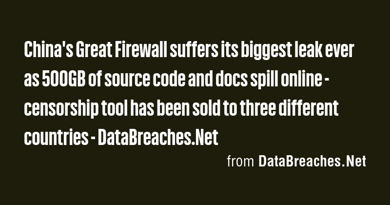 China's Great Firewall suffers its biggest leak ever as 500GB of source ...