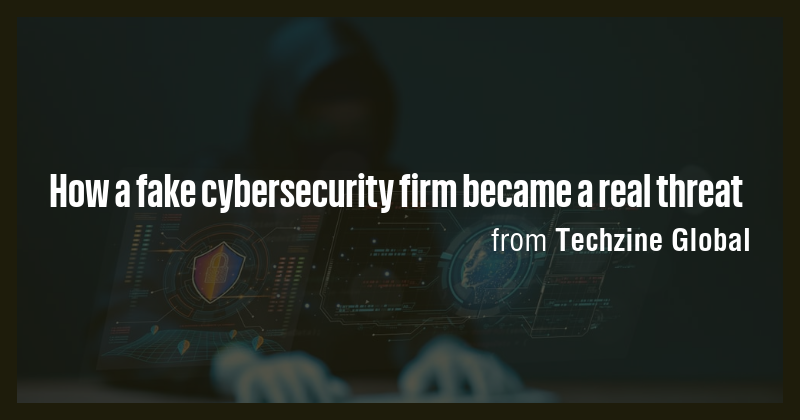 How a fake cybersecurity firm became a real threat - Briefly