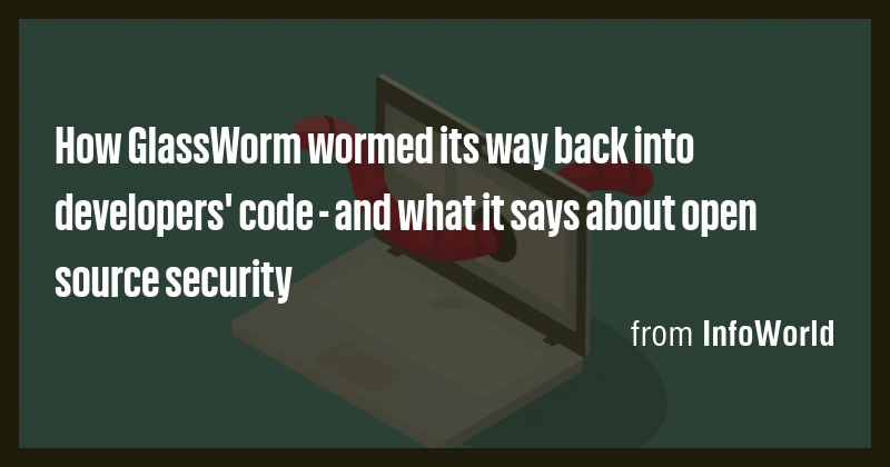 How GlassWorm wormed its way back into developers' code - and what it ...