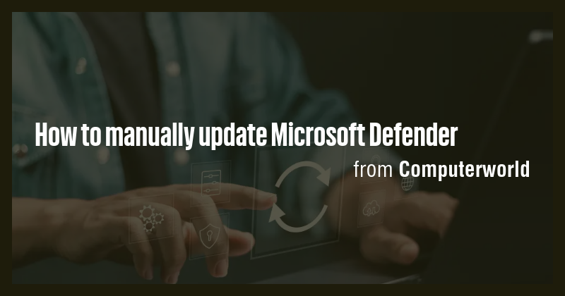 How to manually update Microsoft Defender - Briefly